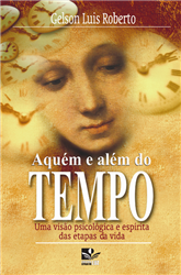 Produto | Detalhes | AQUÉM E ALÉM DO TEMPO Editora AGE - Livraria Virtual